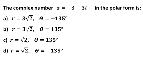 Solved in the polar form is: The complex number z= -3 -3i a) | Chegg.com