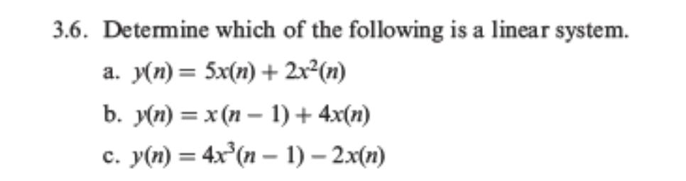 Solved 3.6. Determine which of the following is a linear | Chegg.com