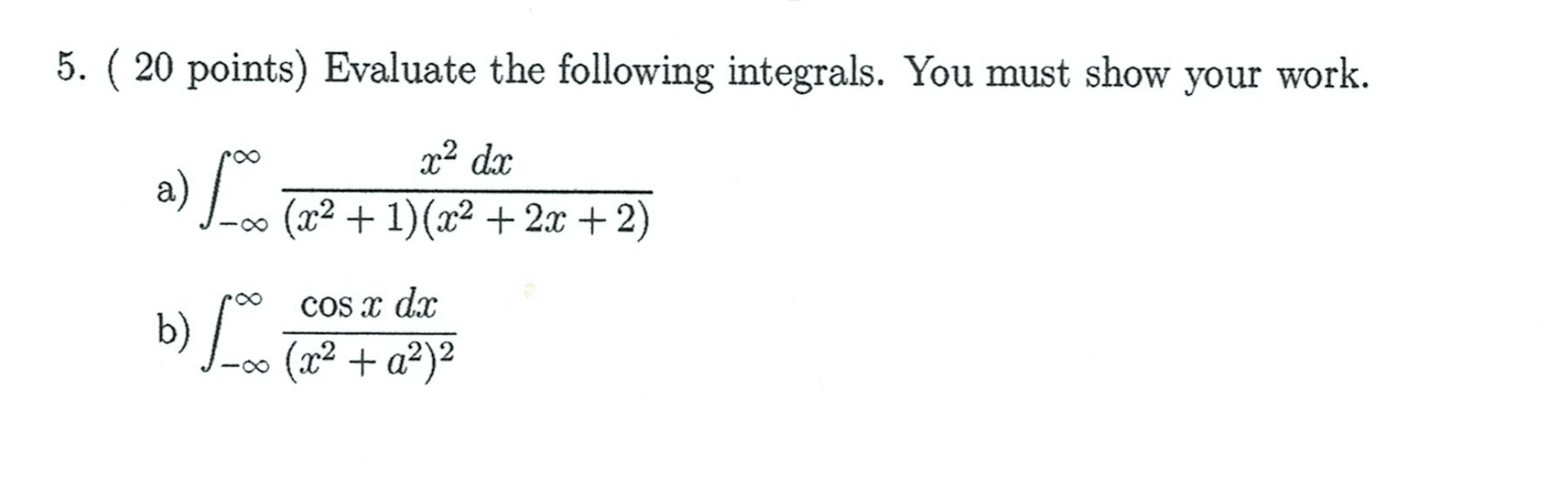 Solved 5. ( 20 points) Evaluate the following integrals. You | Chegg.com