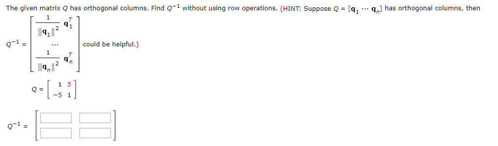 Solved The given matrix Q has orthogonal columns. Find Q-1 | Chegg.com