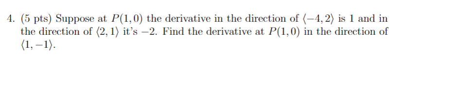 Solved 4. (5 pts) Suppose at P(1,0) the derivative in the | Chegg.com