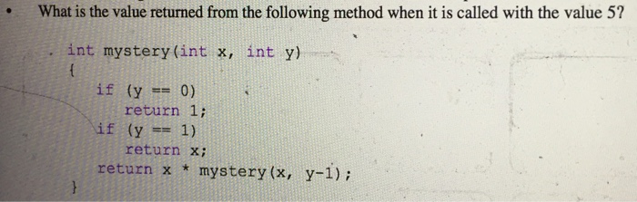 Solved What is the value returned from the following method | Chegg.com
