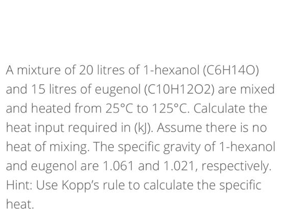 Solved A mixture of 20 litres of 1-hexanol (C6H140) and 15 | Chegg.com