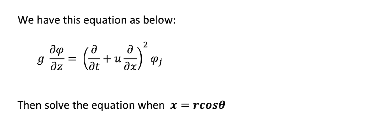 Solved We have this equation as below: g∂z∂φ=(∂t∂+u∂x∂)2φj | Chegg.com