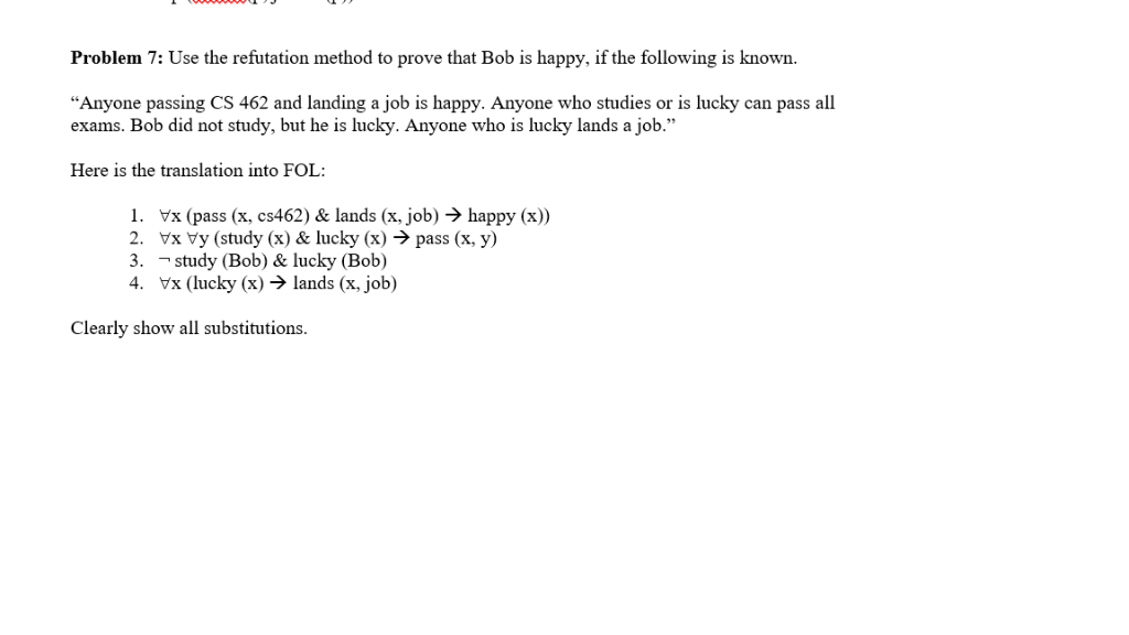 Solved Problem 7: Use the refutation method to prove that | Chegg.com