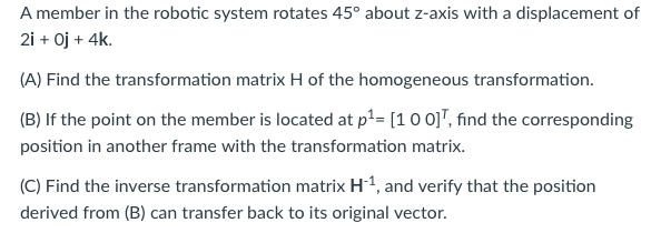 Solved A member in the robotic system rotates 45° about | Chegg.com
