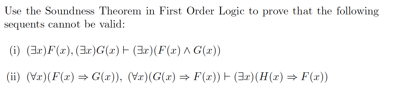 Use the Soundness Theorem in First Order Logic to | Chegg.com