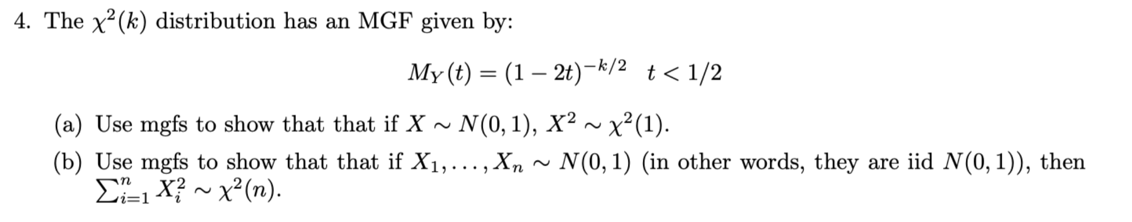 Solved 4. The χ2(k) distribution has an MGF given by: | Chegg.com