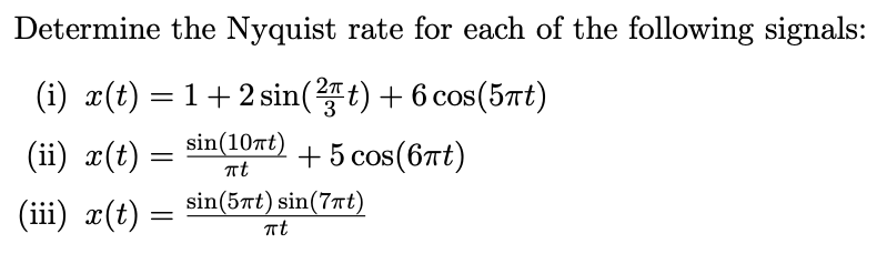 Solved Determine the Nyquist rate for each of the following | Chegg.com