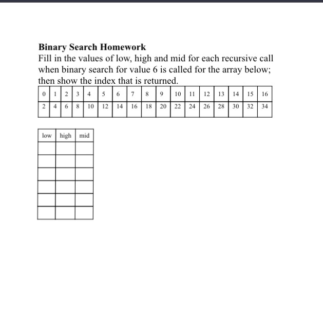Solved Binary Search Homework Fill in the values of low, | Chegg.com