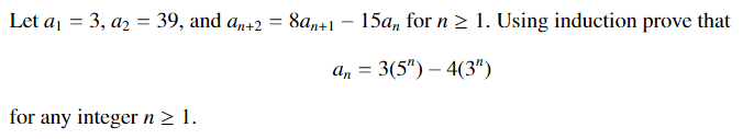 Solved Let a1=3,a2=39, and an+2=8an+1-15an for n≥1. Using | Chegg.com Solved Let a1=3,a2=39, and an+2=8an+1-15an for n≥1. Using | Chegg.com