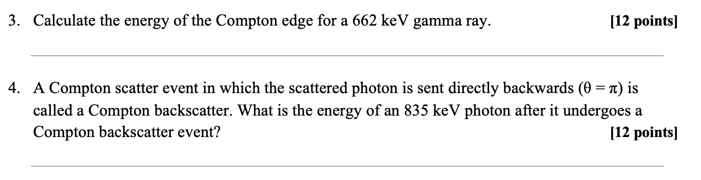 Solved 3. Calculate the energy of the Compton edge for a 662 | Chegg.com