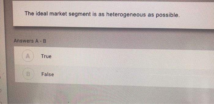 Solved Market segmentation can be accomplished with which | Chegg.com