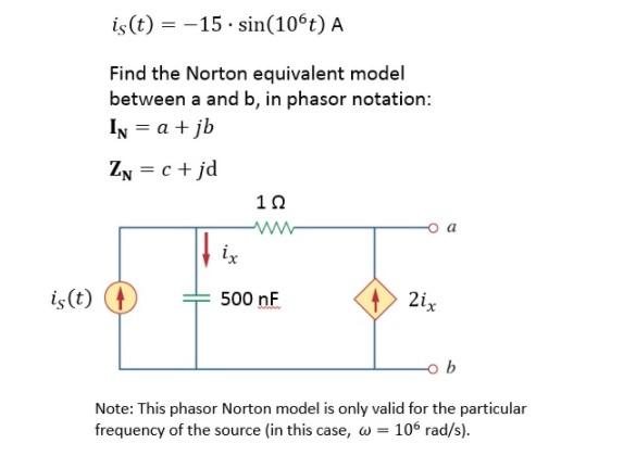 Solved is(t) = -15.sin(106) A Find the Norton equivalent | Chegg.com