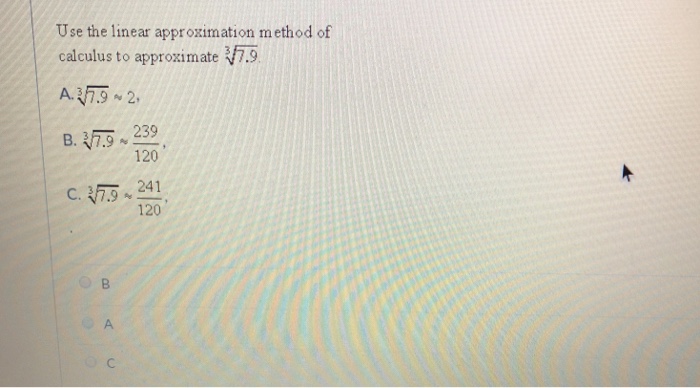 Solved Use the linear approximation method of calculus to | Chegg.com