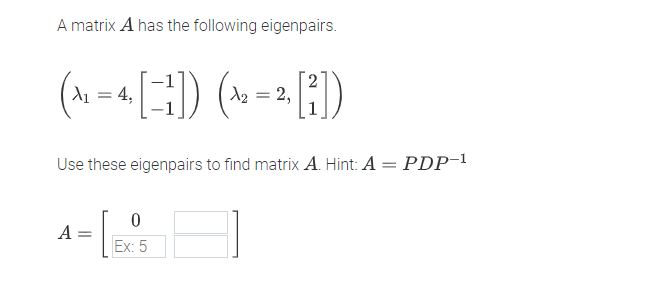 Solved A matrix A has the following eigenpairs. 2 (1 =4[]) | Chegg.com