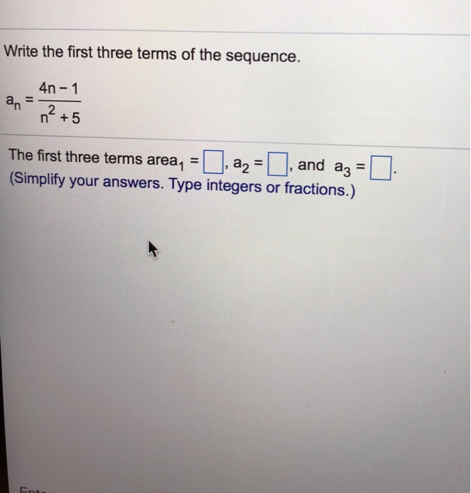 Solved Write The First Three Terms Of The Sequence 4n 1 2 N