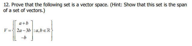 Solved 12. Prove that the following set is a vector space. | Chegg.com