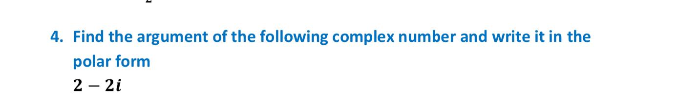 Solved 3. Verify that ReZ=2Z+Zˉ4. Find the argument of the | Chegg.com