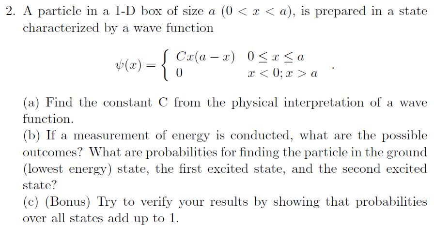 Solved 2. A particle in a 1-D box of size a(0a. (a) Find the | Chegg.com