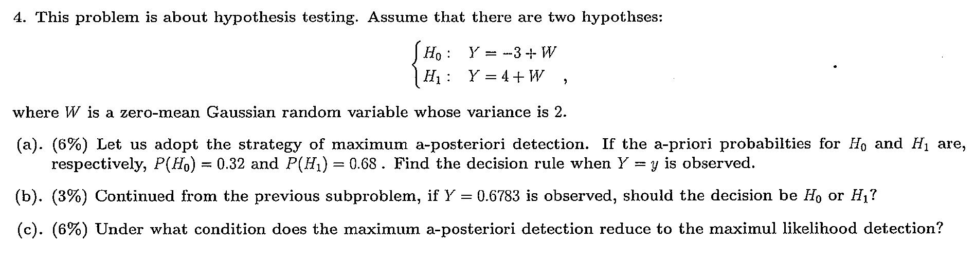 Solved {H0:H1:Y=−3+WY=4+W where W is a zero-mean Gaussian | Chegg.com