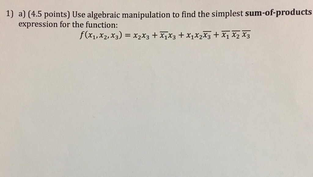 Solved 1) a) (4.5 points) Use algebraic manipulation to find | Chegg.com