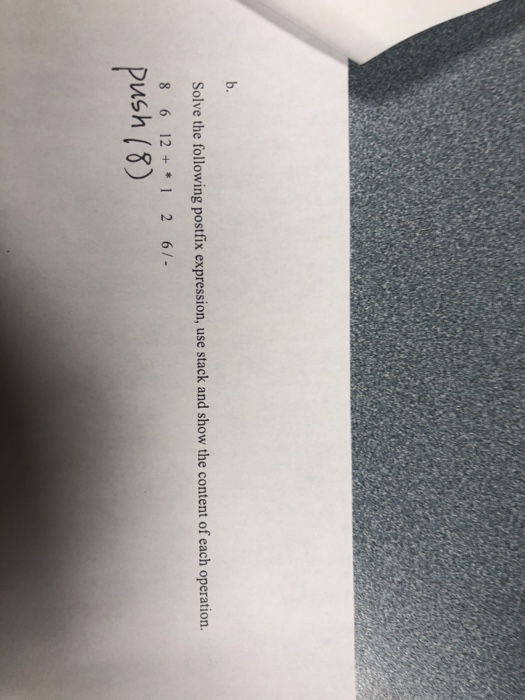 Solved Solve the following postfix expression, use stack and | Chegg.com