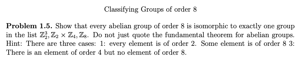 Solved Problem 1.5. Show that every abelian group of order 8 | Chegg.com
