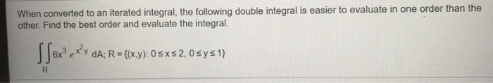 Solved When converted to an iterated integral, the following | Chegg.com Solved When converted to an iterated integral, the following | Chegg.com