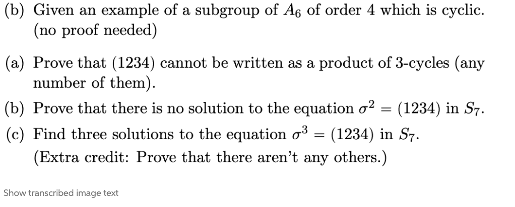 Solved (b) Given an example of a subgroup of A6 of order 4 | Chegg.com