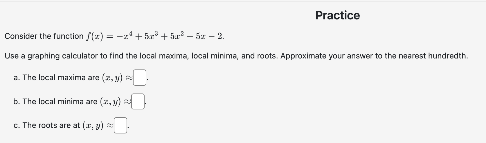 Solved Consider the function f(x)=−x4+5x3+5x2−5x−2. Use a | Chegg.com
