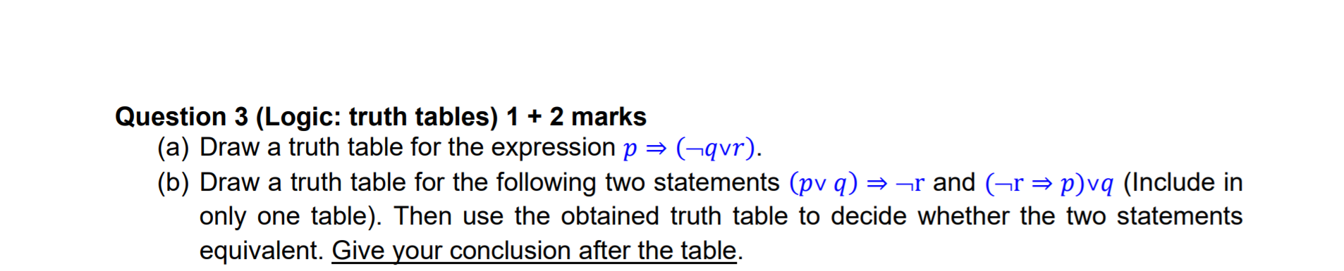 Solved Question 3 (Logic: truth tables) 1 + 2 marks (a) Draw | Chegg.com
