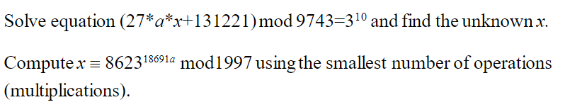 Solved Solve equation (27*a*x+131221)mod 9743=310 and find | Chegg.com