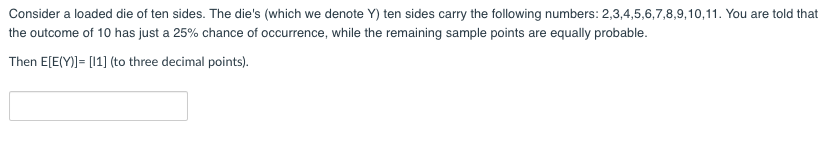 Solved Consider a loaded die of ten sides. The die's (which | Chegg.com