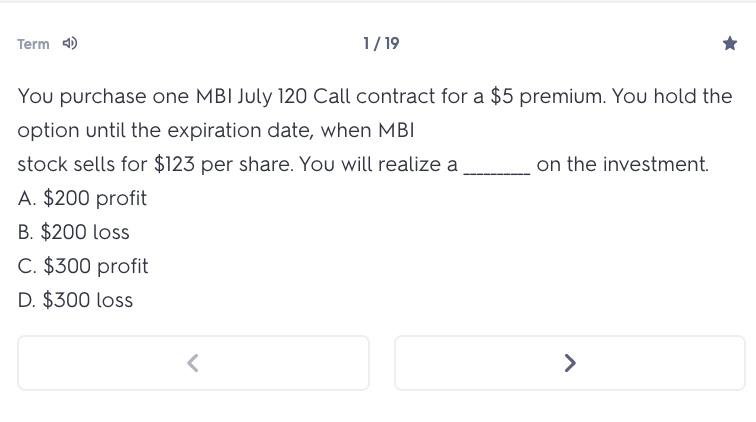 Solved You purchase one MBI July 120 Call contract for a $5 | Chegg.com