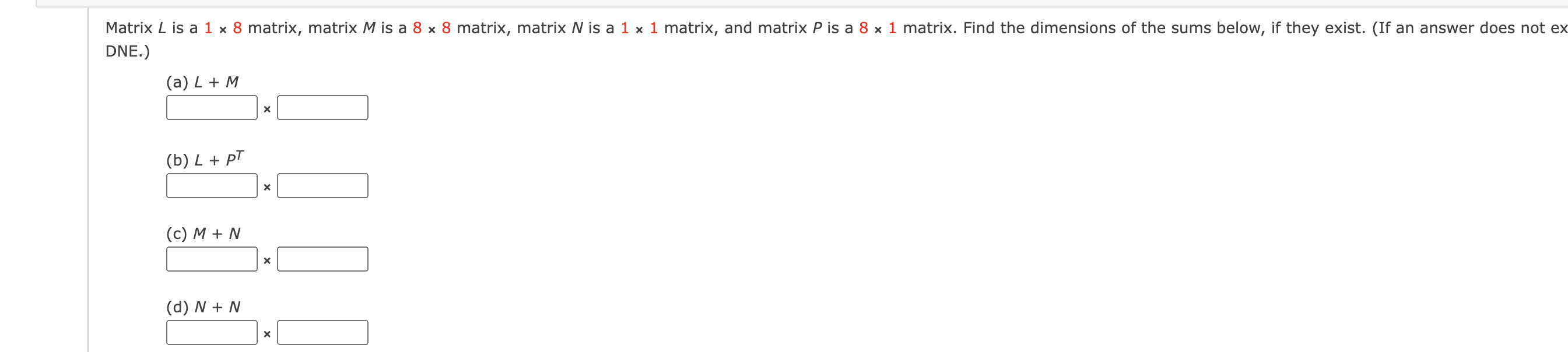 Solved DNE.)(a) L+M ×1(b) L+PT(c) M+N |x|(d) N+N | Chegg.com