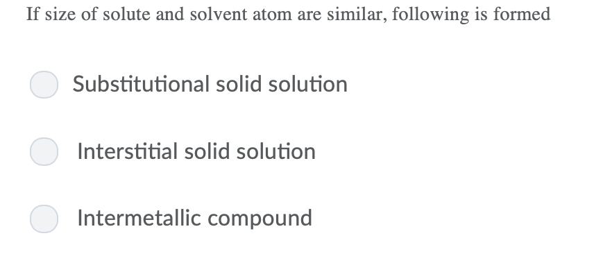Solved If size of solute and solvent atom are similar, | Chegg.com