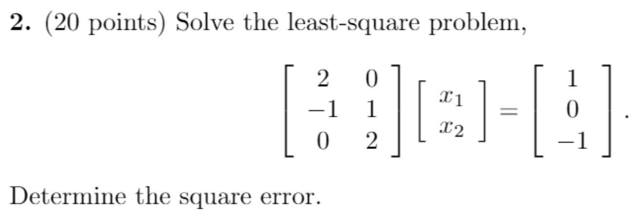 Solved 2. (20 points) Solve the least-square problem, 0 I 1 | Chegg.com