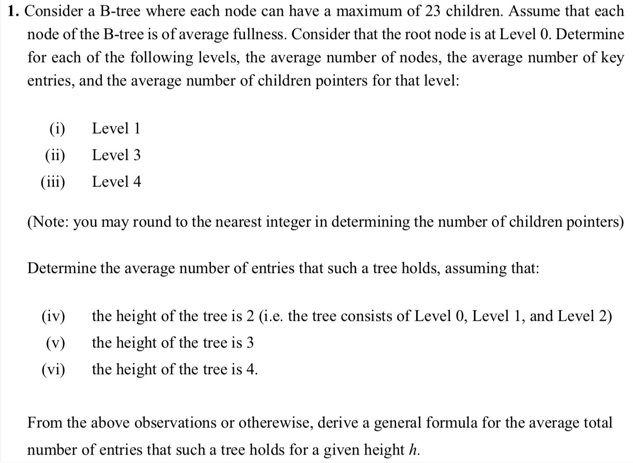 Solved 1. Consider a B-tree where each node can have a | Chegg.com