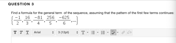 Solved QUESTION 3 Find a formula for the general term of the | Chegg.com