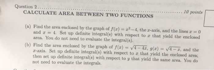 Solved Question 2. CALCULATE AREA BETWEEN TWO FUNCTIONS (a) | Chegg.com