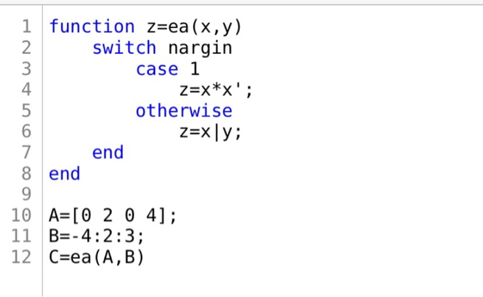 Solved 1 function z-ea(x,y) switch nargin case 1 4 otherwise | Chegg.com