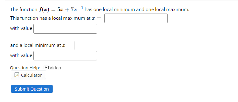 Solved The function f(x) = 5x + 7x-1 has one local minimum | Chegg.com