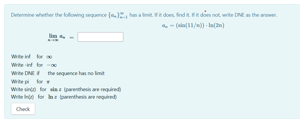 Solved Determine whether the following sequence {an}n=1∞ has | Chegg.com