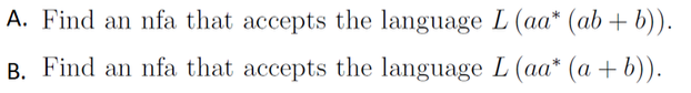 Solved A. Find an nfa that accepts the language L (aa* (ab + | Chegg.com