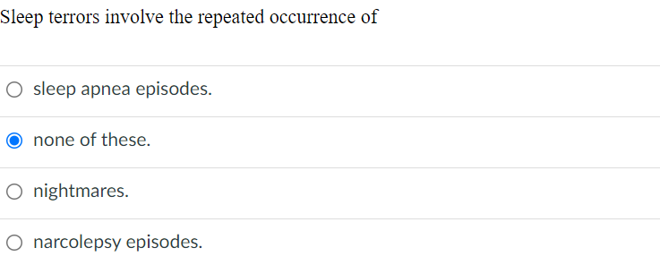 Solved Sleep terrors involve the repeated occurrence of O | Chegg.com