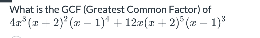 Solved What is the GCF (Greatest Common Factor) | Chegg.com