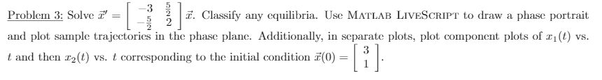 [ Problem 3: Solvez 7. Classify any equilibria. Use | Chegg.com