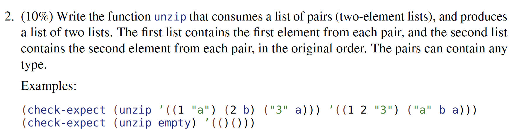 2. (10%) Write the function unzip that consumes a | Chegg.com