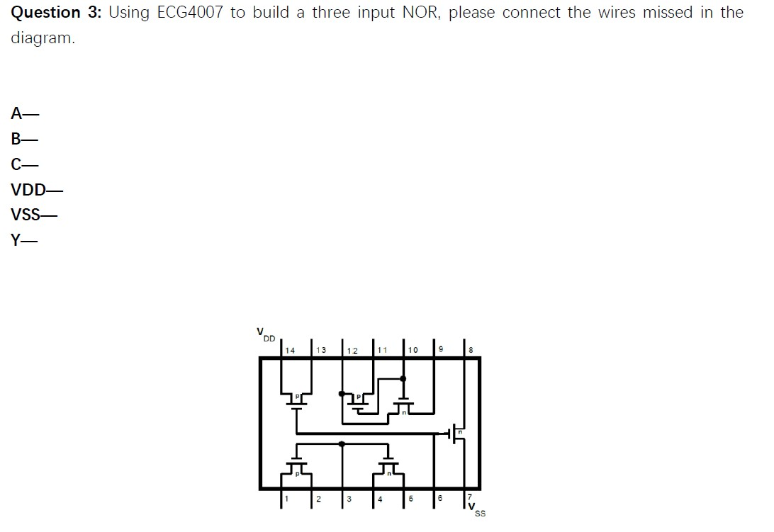 Solved Question 3: Using ECG4007 to build a three input NOR, | Chegg.com